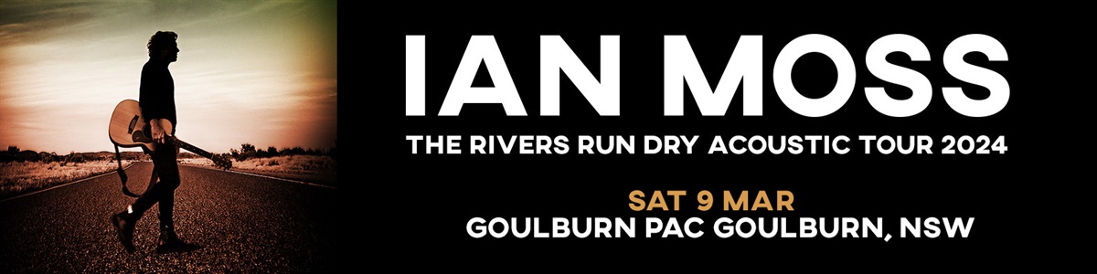 Ian Moss—Rivers Run Dry Acoustic Tour 2024 Goulburn Performing Arts Centre